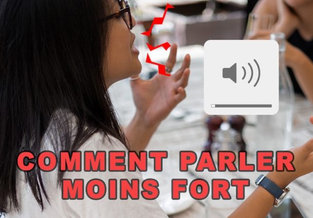 Comment parler moins fort : 9 techniques - Le Roi Du Silence